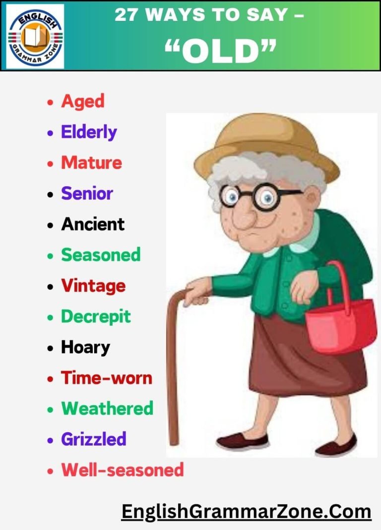 27 Ways To Say Old: Spice Up Your Vocabulary!