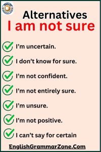100 Alternatives Way To Say ,I Am Not Sure