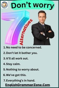 100 Alternative Ways To Say Don’t Worry